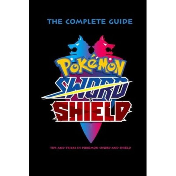 Latoya Shelton | Other | Pokemon Sword Shield The Complete Guide Tips ...